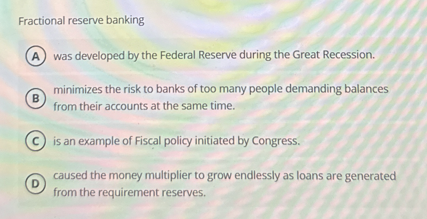 Solved Fractional reserve bankingwas developed by the | Chegg.com