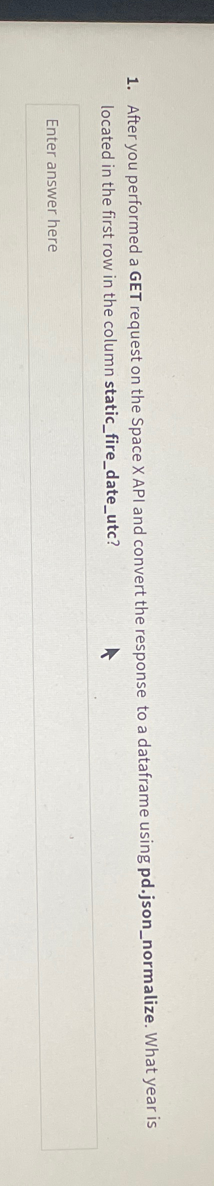 Solved After you performed a GET request on the Space XAPI | Chegg.com