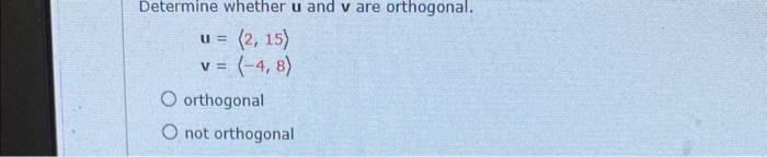 Solved Determine whether u and v are orthogonal. | Chegg.com