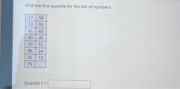 Solved Find the first quartile for this list of numbers | Chegg.com