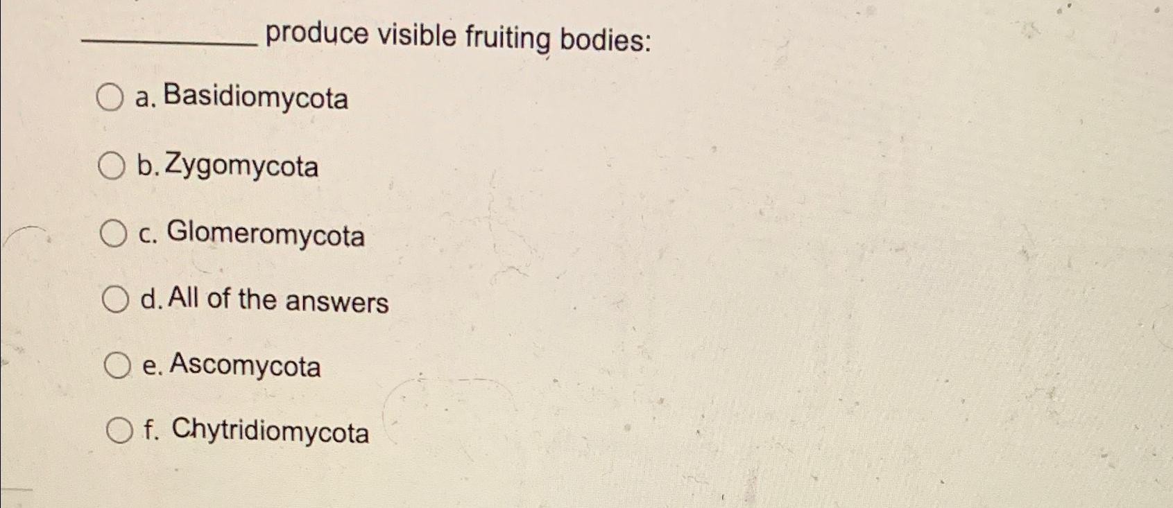 Solved produce visible fruiting bodies:a. ﻿Basidiomycotab. | Chegg.com