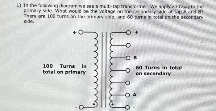 Solved 1) In the following diagram we see a multi-tap | Chegg.com