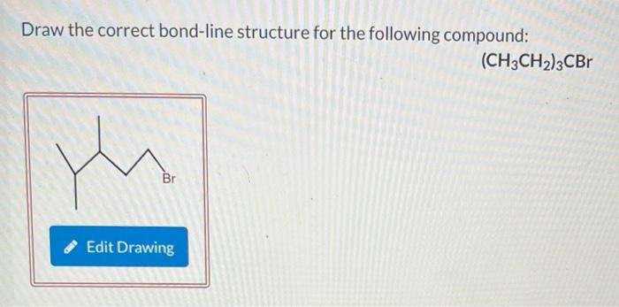 Solved Draw the correct bond-line structure for the | Chegg.com