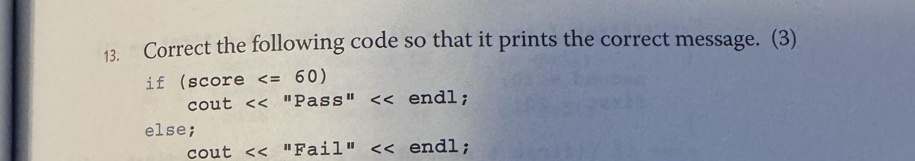 Solved Correct the following code so that it prints the | Chegg.com