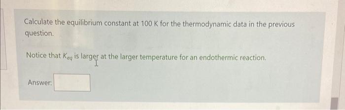Solved Endothermic reaction; increase in entropy Calculate | Chegg.com