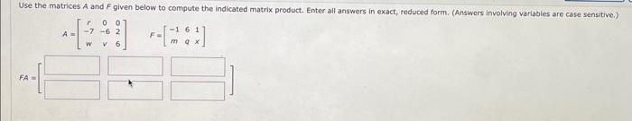 Solved Use the matrices A and F given below to compute the | Chegg.com