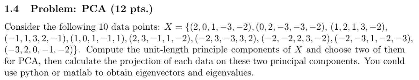 Solved 1.4 ﻿Problem: PCA (12 ﻿pts.)Consider the following 10 | Chegg.com