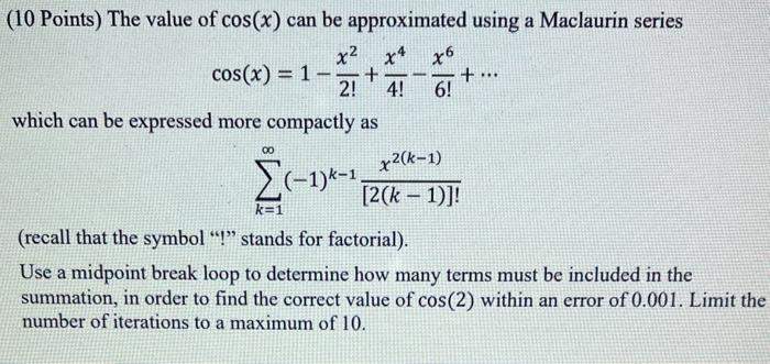 Solved (10 Points) The value of cos(x) can be approximated | Chegg.com