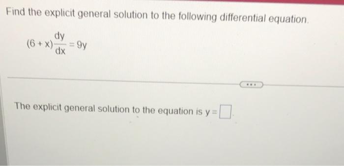 Solved Find the explicit general solution to the following | Chegg.com