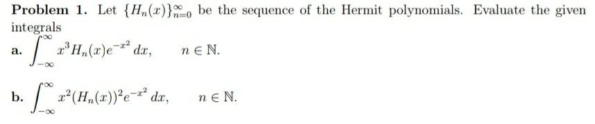Solved Problem 1. Let {H (2)} be the sequence of the Hermit | Chegg.com