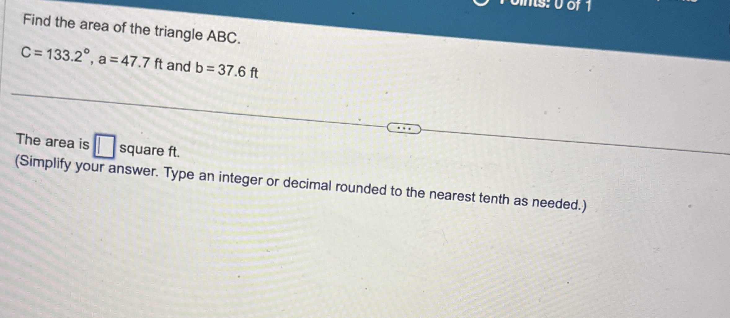Solved Find the area of the triangle ABC.C=133.2°,a=47.7ft | Chegg.com