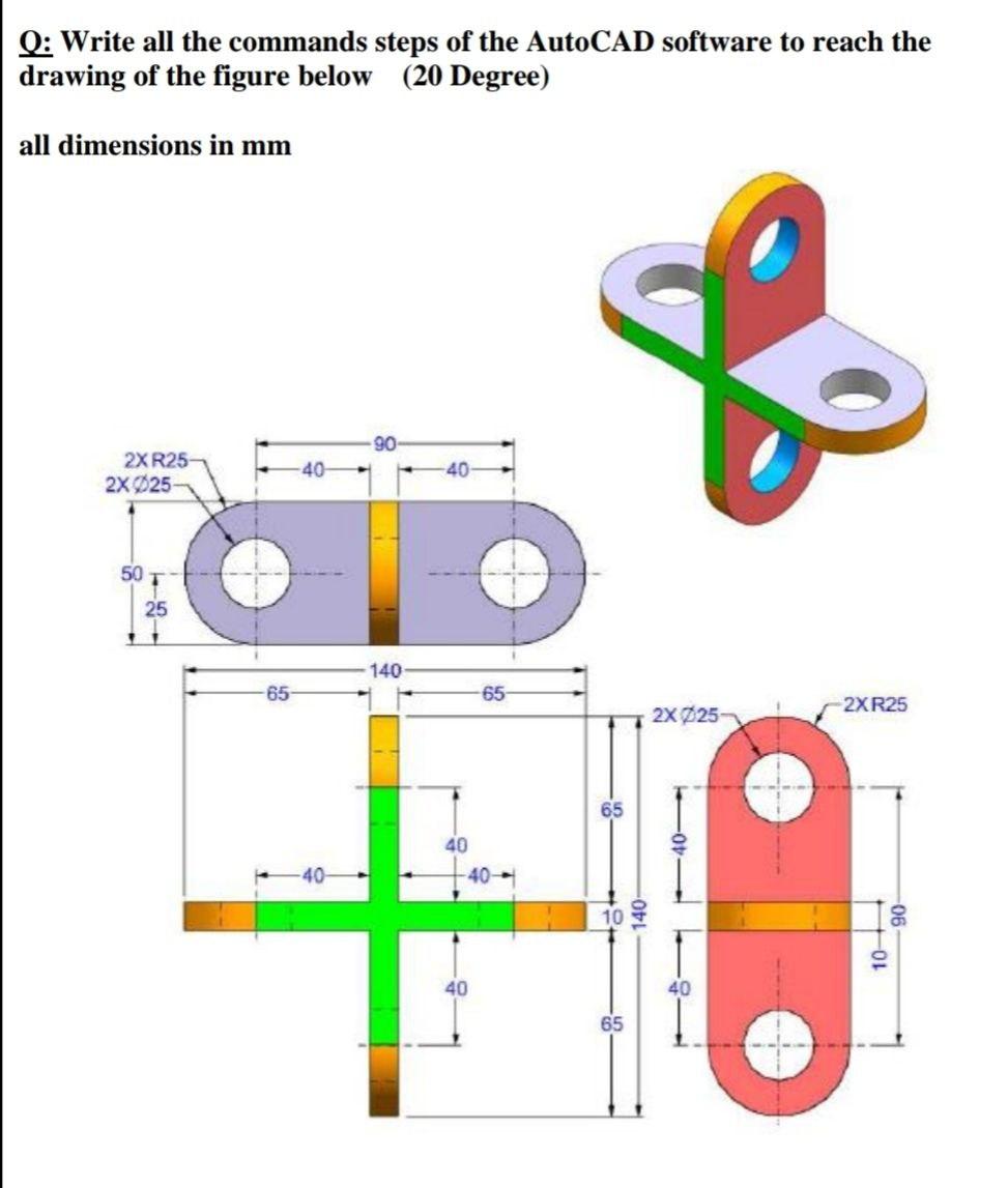 Solved Q: Write all the commands steps of the AutoCAD | Chegg.com