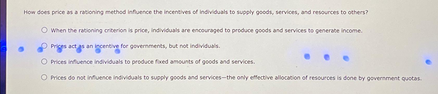 Solved How does price as a rationing method influence the | Chegg.com