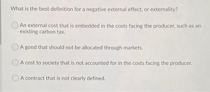 Solved What is the best definition for a negative external | Chegg.com