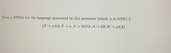 Solved Give a NPDA for the language generated by this | Chegg.com