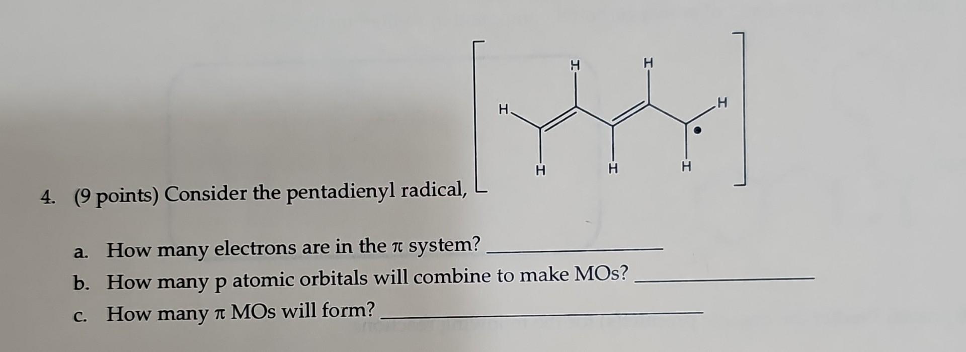 Solved 4. ( 9 points) Consider the pentadienyl radical, a. | Chegg.com