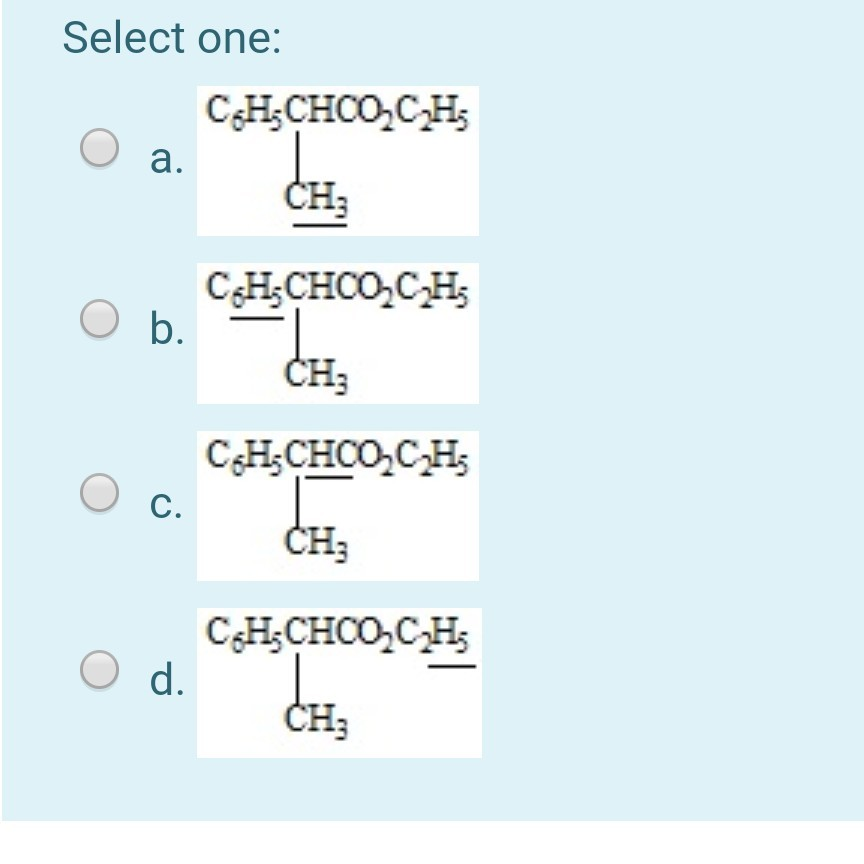 Solved Select one: C&H CHCO,CH O a. CH; CH CHCOCH b. CH C&H | Chegg.com