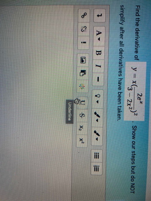 Solved Find the derivative of y = x(z - 2xz)? 2ex Show our | Chegg.com