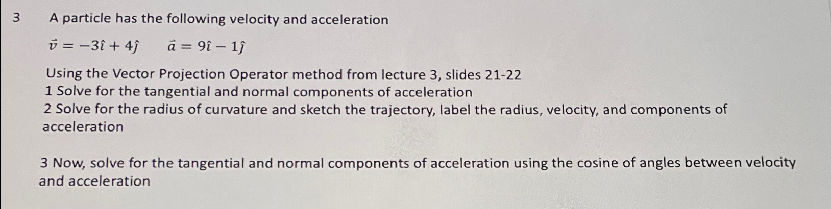 Solved 3 ﻿A particle has the following velocity and | Chegg.com