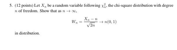 Solved 5. (12 points) Let Xn be a random variable following | Chegg.com