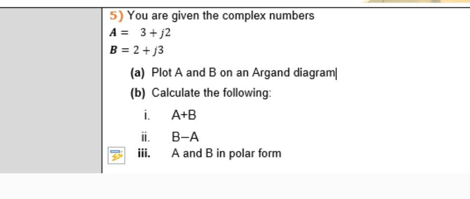 Solved 5) You are given the complex numbers A = 3 + j2 B = 2 | Chegg.com