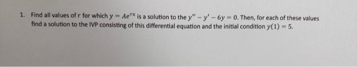 Solved 1. Find all values of r for which y=Aerx is a | Chegg.com