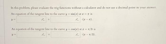 Solved In this problem, please evaluate the trig functions | Chegg.com