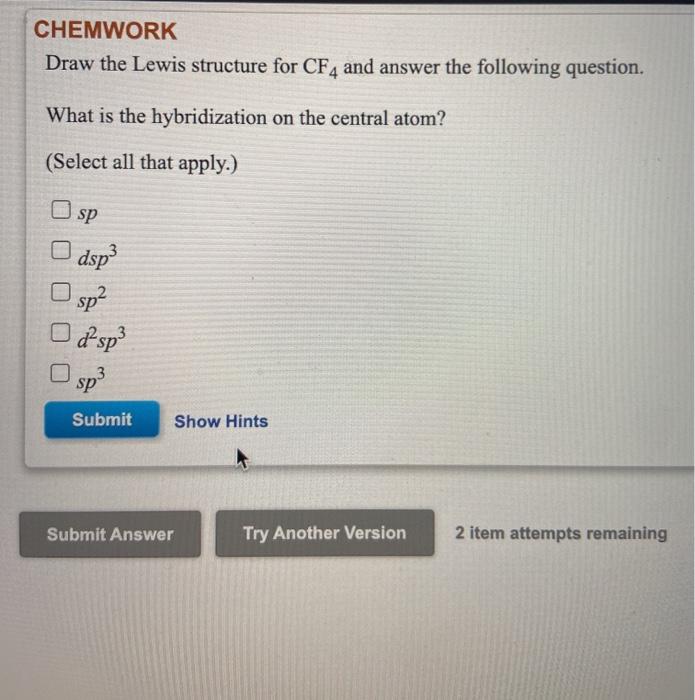 Solved CHEMWORK Draw the Lewis structure for CF4 and answer | Chegg.com