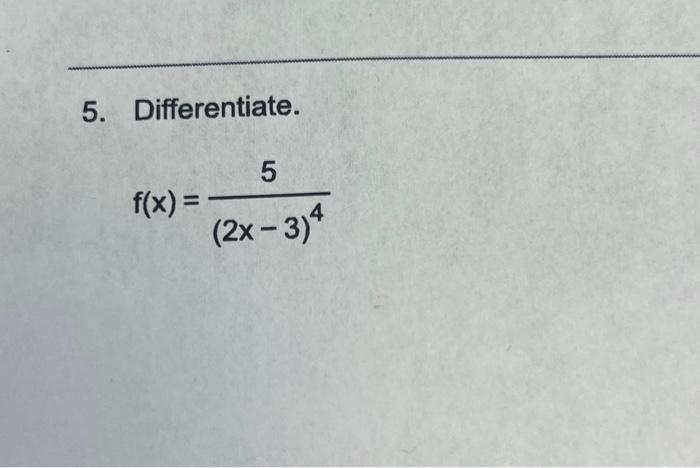 Solved 5. Differentiate. f(x)=(2x−3)45 | Chegg.com