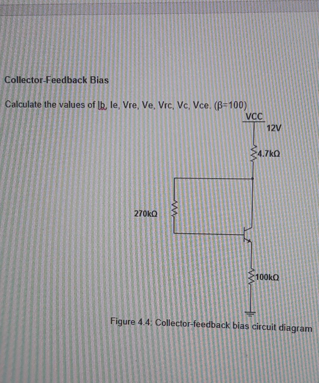 Solved Collector-Feedback Bias Calculate the values of lb, | Chegg.com