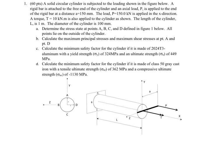 Solved 1. (60pts)A solid circular cylinder is subjected to | Chegg.com