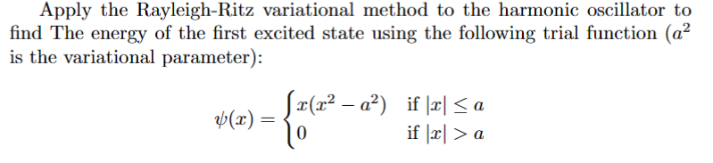 Solved Apply the Rayleigh-Ritz variational method to the | Chegg.com