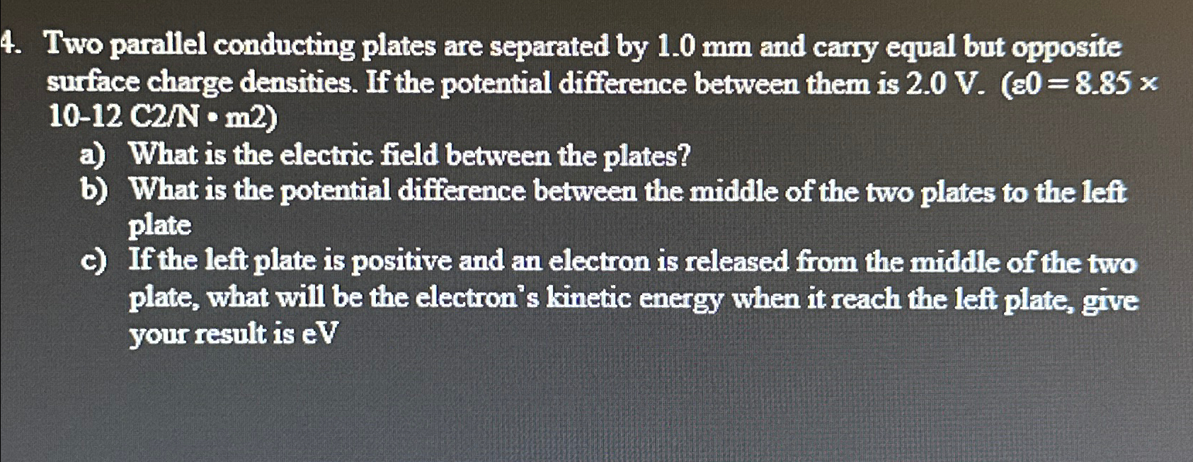 Solved Two parallel conducting plates are separated by 1.0mm | Chegg.com