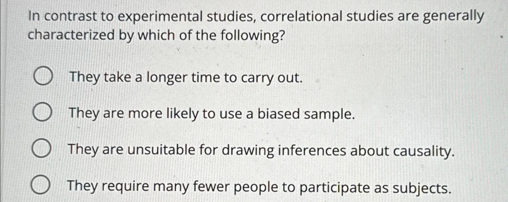 Solved In contrast to experimental studies, correlational | Chegg.com