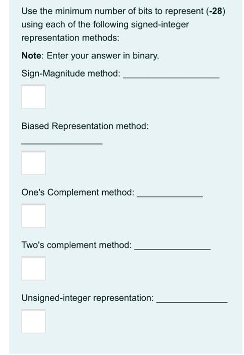 Solved Use the minimum number of bits to represent (-28) | Chegg.com