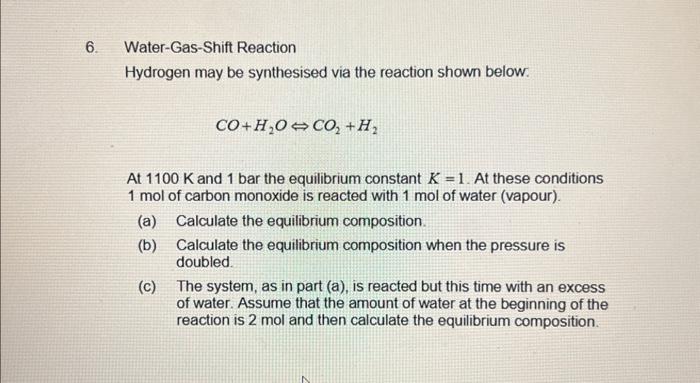 Solved Water-Gas-Shift Reaction Hydrogen may be synthesised | Chegg.com