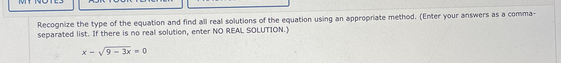 Solved Recognize the type of the equation and find all real | Chegg.com