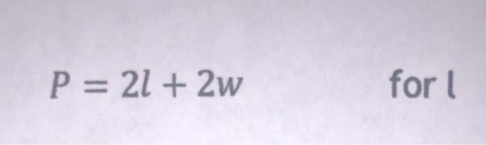 Solved P = 21 + 2w for ! | Chegg.com
