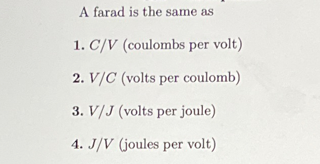 Solved A farad is the same asCV (coulombs per volt)VC (volts | Chegg.com