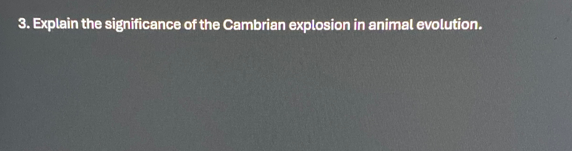 Solved Explain the significance of the Cambrian explosion in | Chegg.com