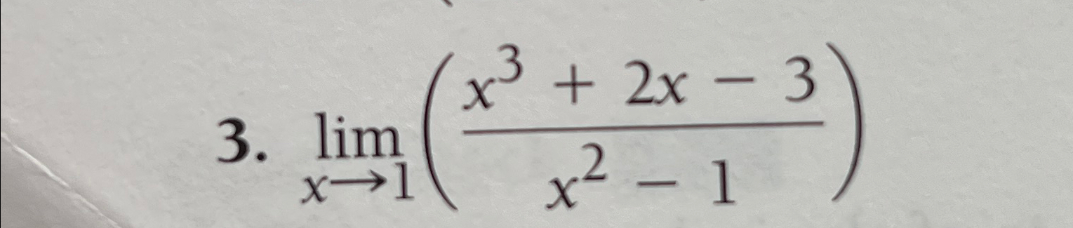 Solved limx→1(x3+2x-3x2-1) ﻿Find the limit using l'hopital's | Chegg.com