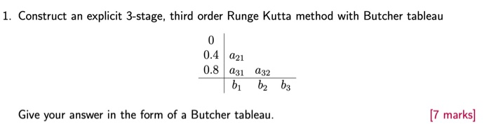 Solved 1. Construct an explicit 3-stage, third order Runge | Chegg.com