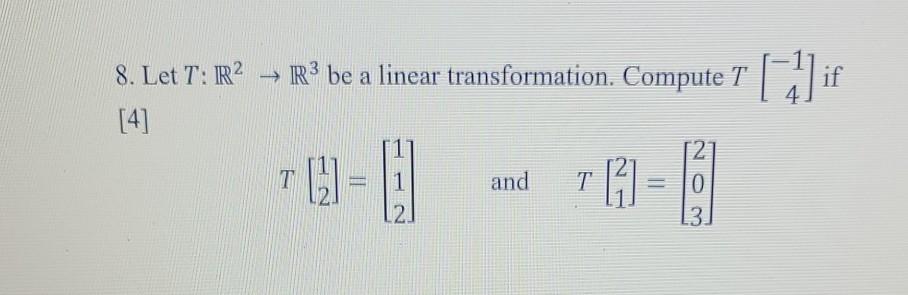 Solved if 8. Let T: R2 R3 be a linear transformation. | Chegg.com