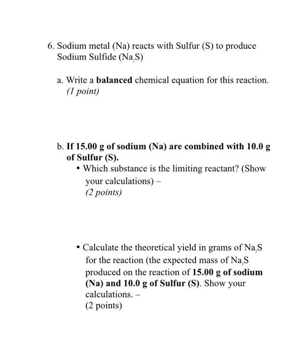 Solved 6. Sodium metal (Na) reacts with Sulfur (S) to | Chegg.com