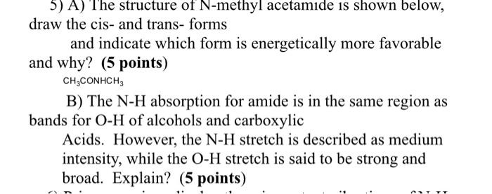 Solved 5) A) The structure of N-methyl acetamide is shown | Chegg.com