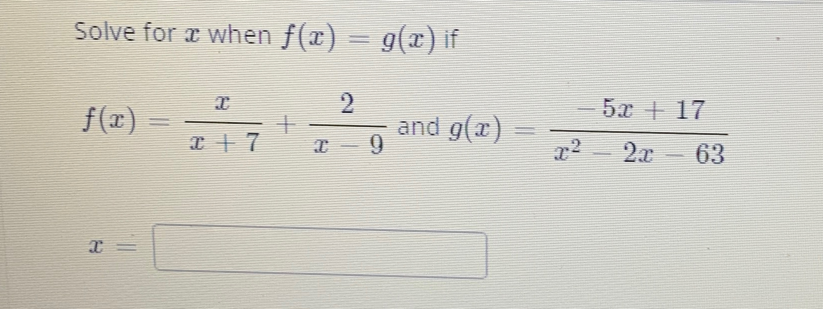 Solved Solve for x ﻿when f(x)=g(x) ﻿iff(x)=xx+7+2x-9 ﻿and | Chegg.com