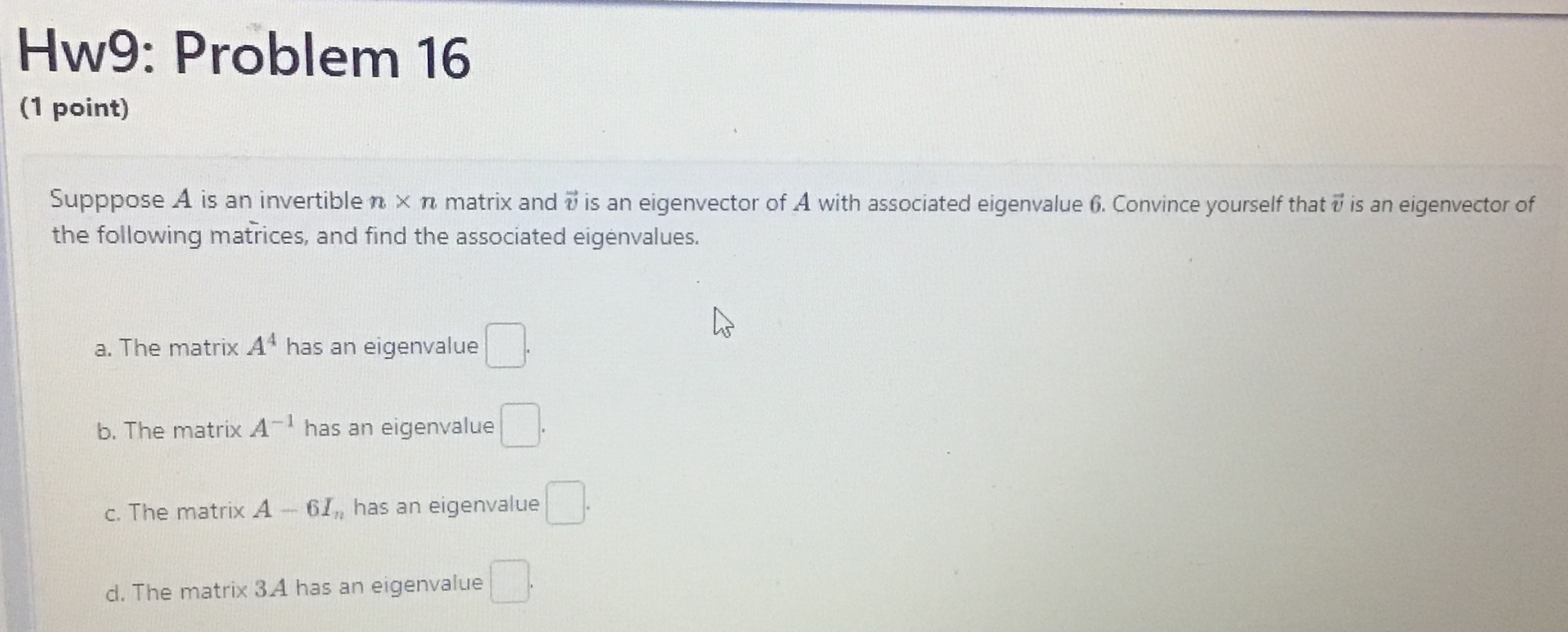 Solved Hw9: Problem 16(1 ﻿point)Supppose A ﻿is an invertible | Chegg.com