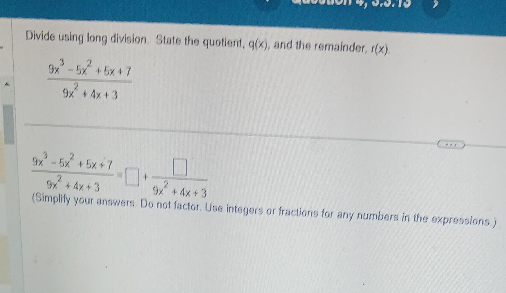Solved Divide using long division. State the quotient, q(x), | Chegg.com
