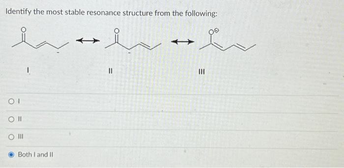 Solved Identify the most stable resonance structure from the | Chegg.com