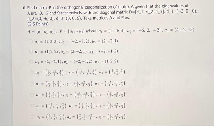 Solved 6. Find matrix P in the orthogonal diagonalization of | Chegg.com
